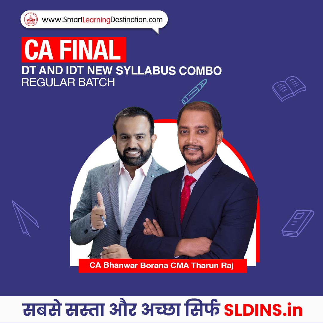 CA Final DT and IDT New Syllabus Combo Regular Batch By CA Bhanwar Borana CMA Tharun Raj